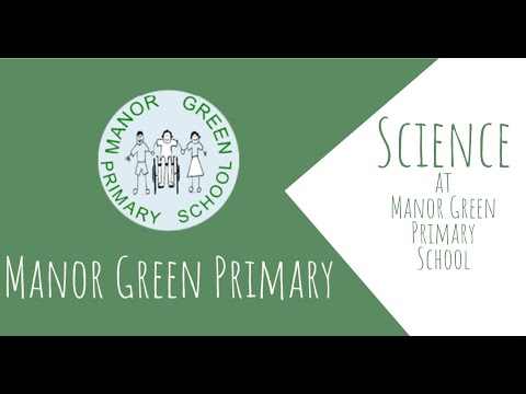 Science Curriculum at Manor Green Primary School
