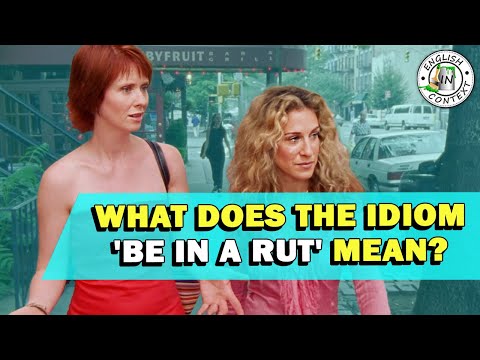 Idiom 'Be In A Rut' Meaning