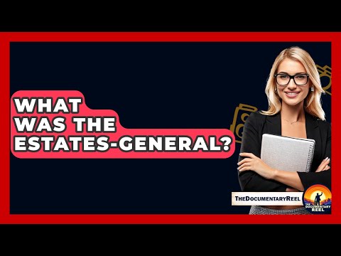 What Was The Estates-General? - The Documentary Reel