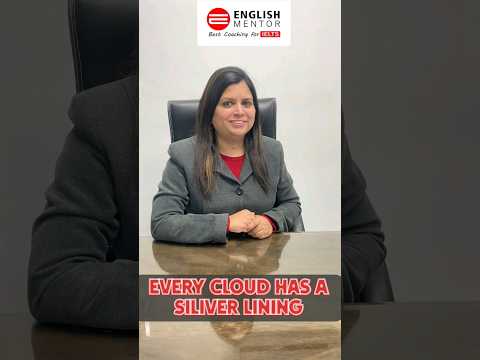"Every Cloud has a silver lining" meaning and examples!!
