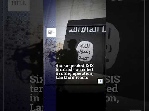 Six Suspected ISIS Terrorists Arrested In Sting Operation, Lankford Reacts