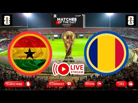 GHANA VS CHAD || 2026 FIFA WORLD CUP QUALIFIERS || MATCHDAY 5 || LIVE