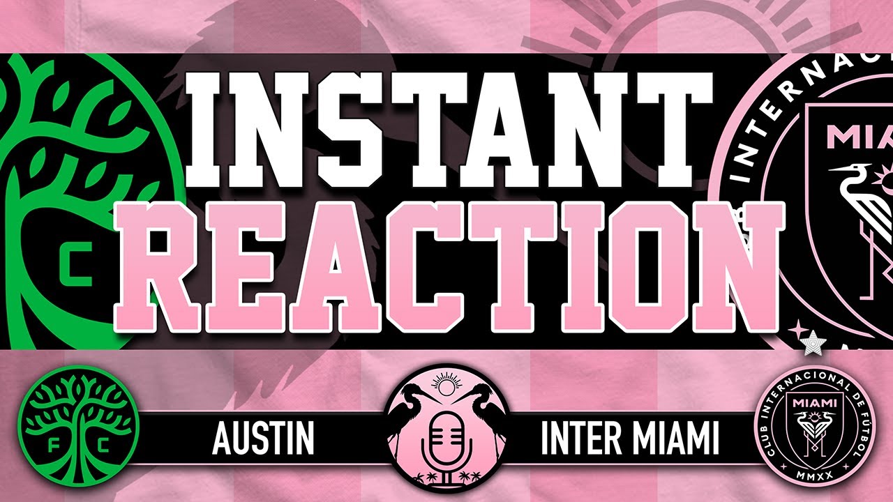 Raw Reaction: Inter Miami draws Austin FC, 2-2