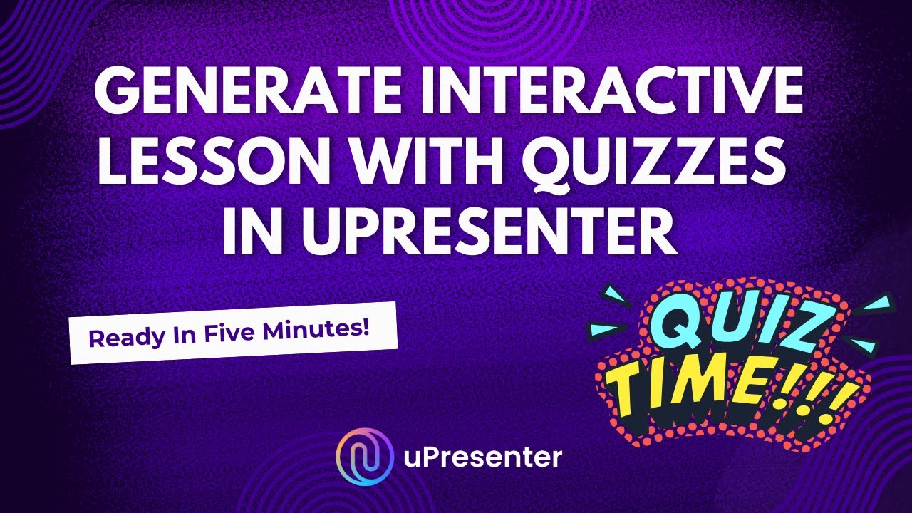 How to Generate an Engaging Interactive eLearning Lesson with Quizzes in uPresenter