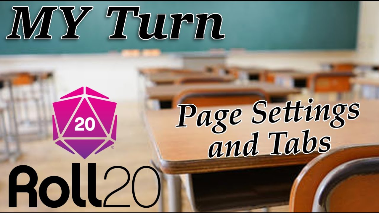 My Turn: Roll 20 Tutorials - Page Settings and Tabs