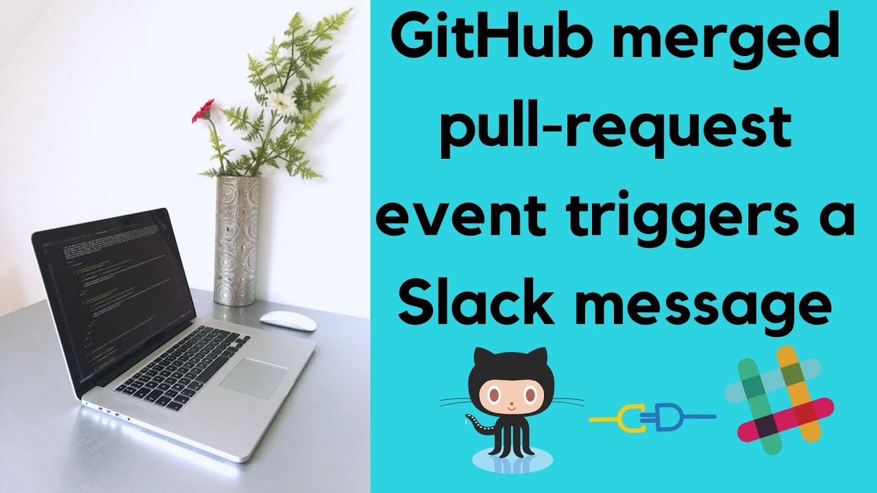 GitHub merged pull-request event triggers a Slack message