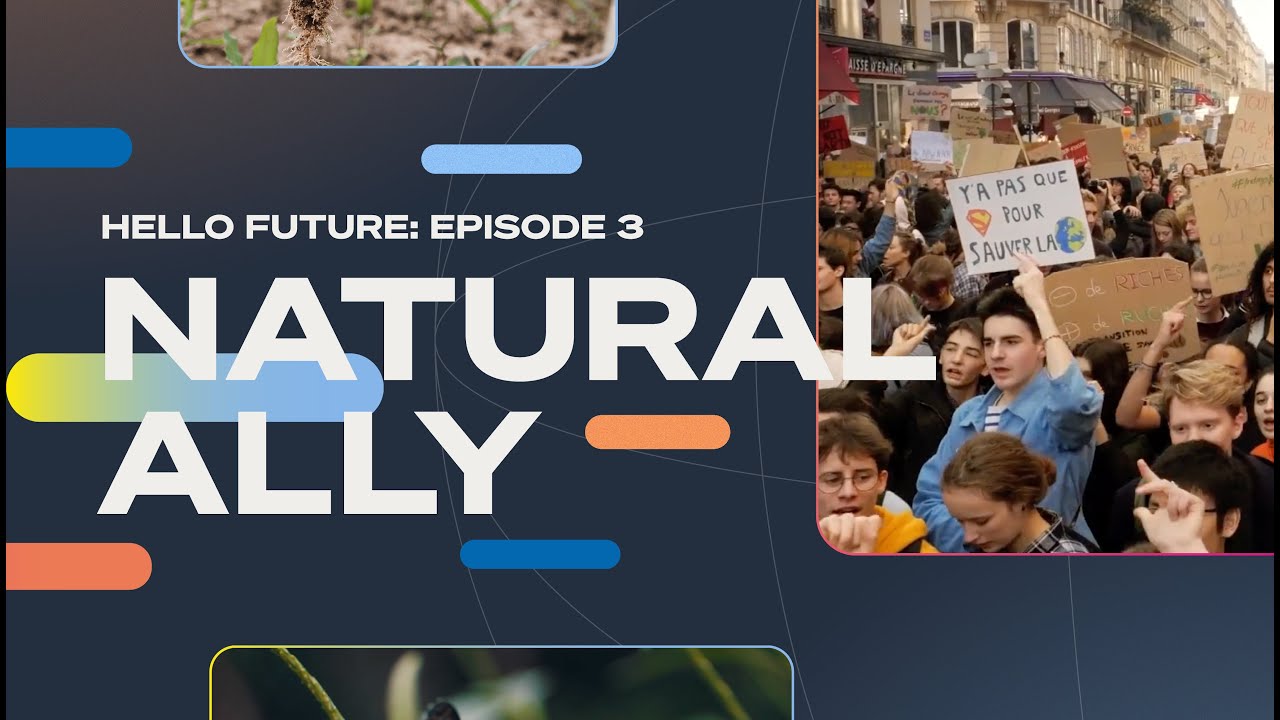 Hello Future S2E3: Natural Ally