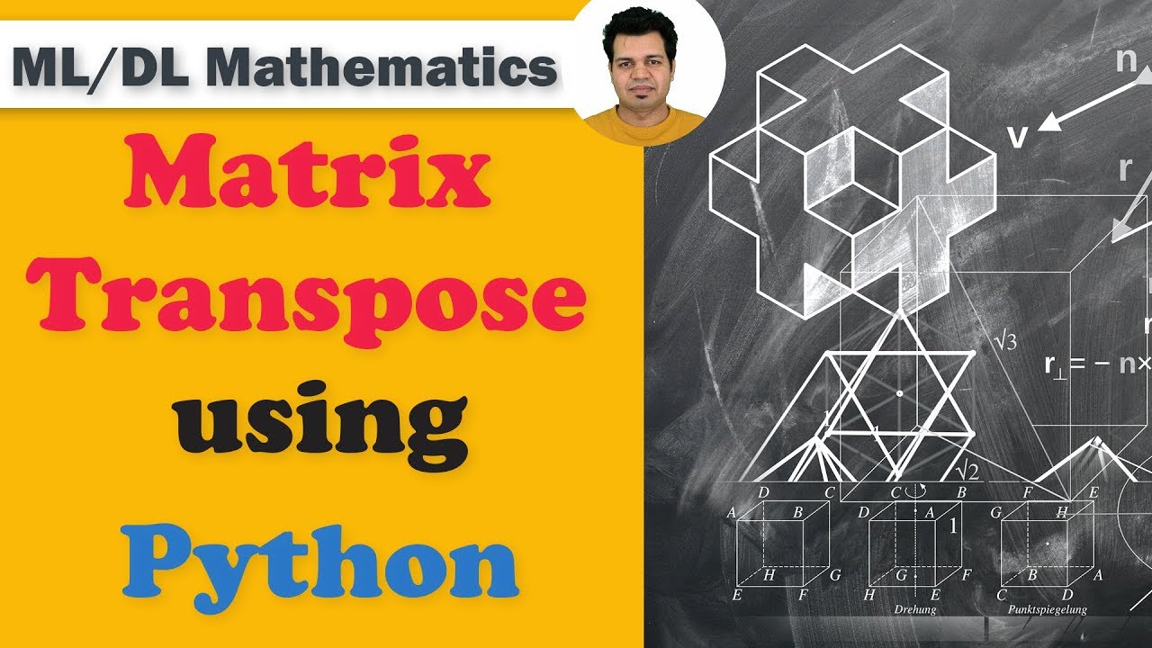Machine Learning Mathematics - Matrix Transpose using Python