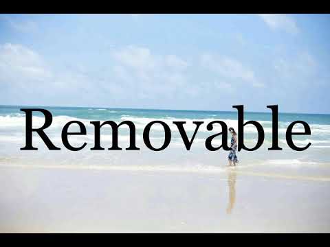 How To Pronounce Removable🌈🌈🌈🌈🌈🌈Pronunciation Of Removable