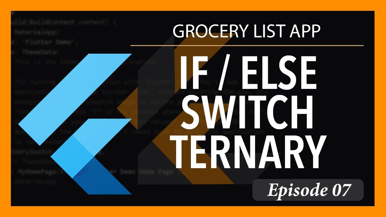 If / Else, Switch, Ternary (Flutter App From Scratch: Grocery List App, Episode 7)