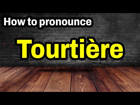 Tourtière Pronunciation | How To Pronounce Tourtière
