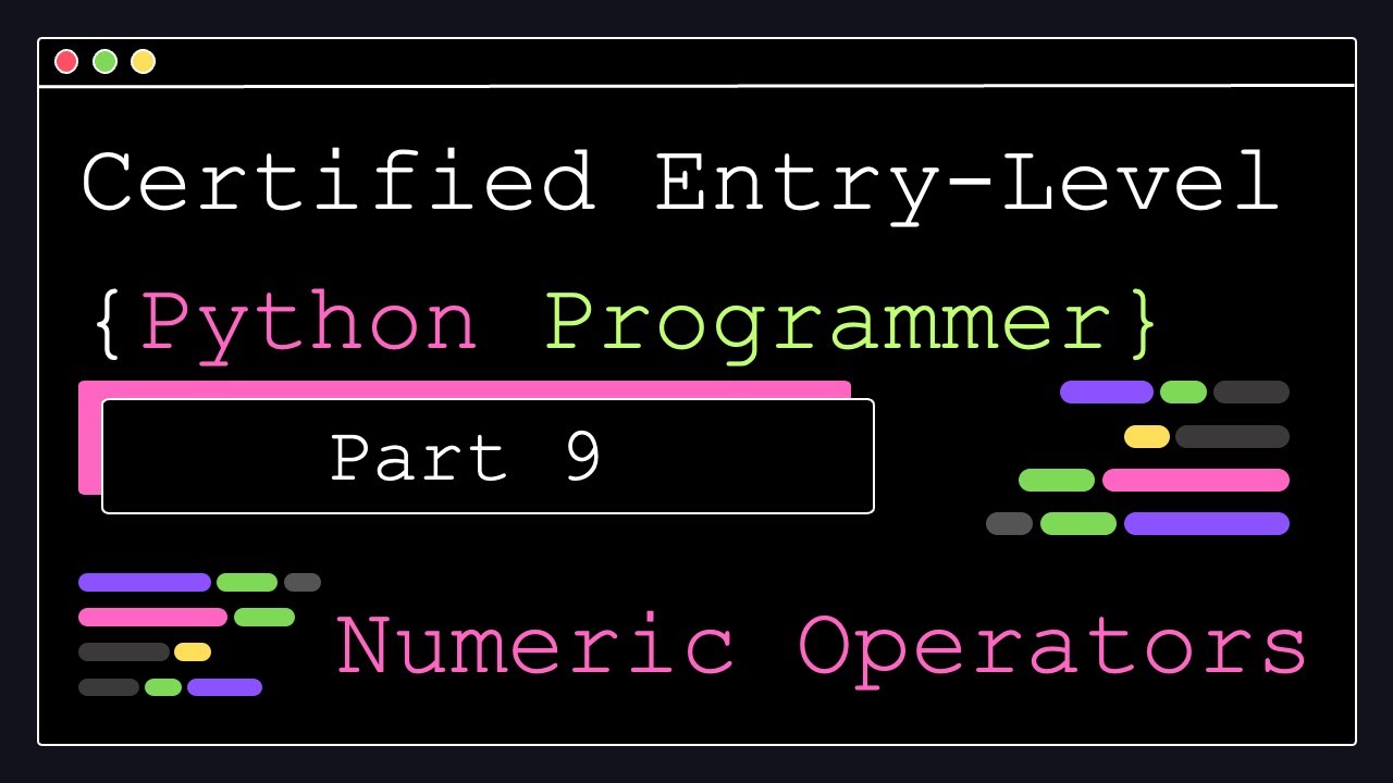 Certified Entry Level Python Programmer - Part 9 - Numeric Operators