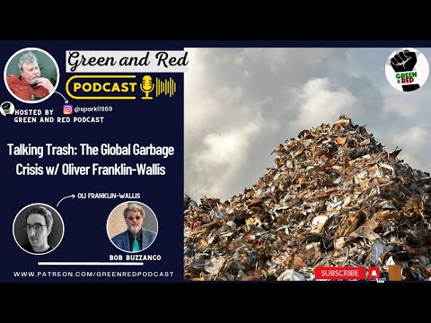 Trash Talk: The Global Garbage Crisis w/ Journalist and Author Oliver ...