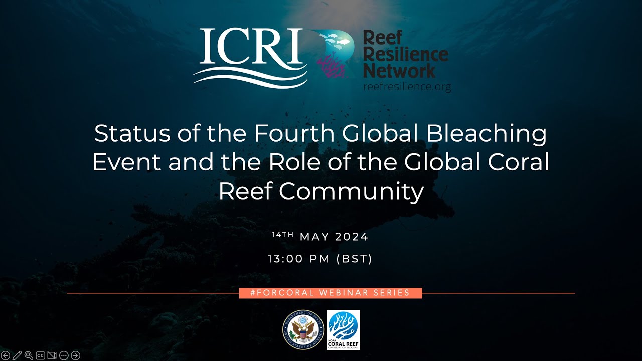 ICRI #ForCoral Webinar - The Fourth Global Bleaching Event