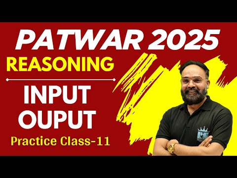 RSSB Raj. Patwari 2025 Reasoning | Input-Output | Practice Class-11 | Reasoning Rishi Sir