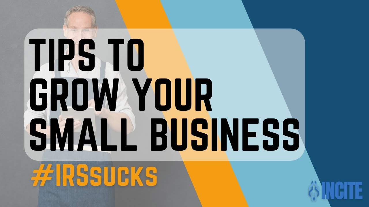Tips to Grow Your Small Business | INCITE TAX