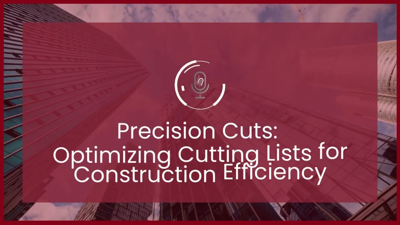 Episode 28: Precision Cuts: Optimizing Cutting Lists for Construction Efficiency