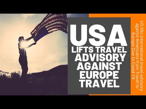 US lifts international travel advisory Against Travel to Europe