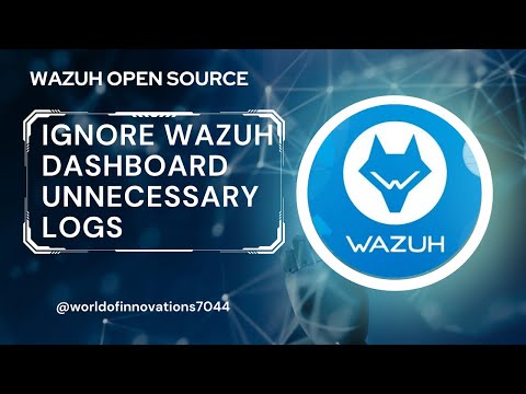Ignore Wazuh Dashboard Unnecessary Logs | Skip Logs in Wazuh Dashboard | Stop Logs