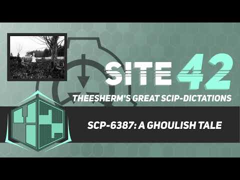 SCP-6387: A Ghoulish Tale