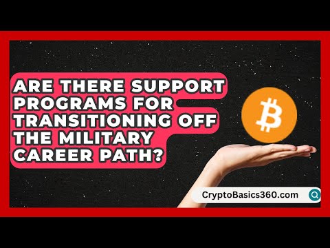 Are There Support Programs for Transitioning Off the Military Career Path?