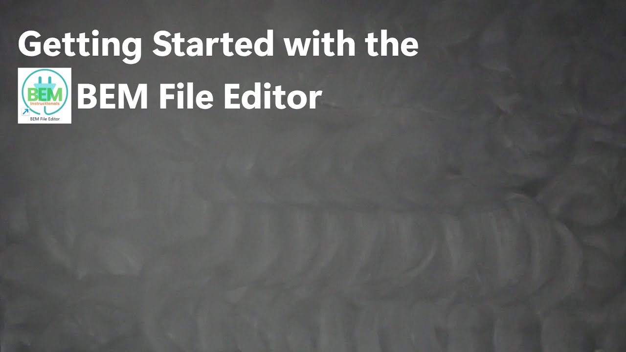 Getting Started with the BEM File Editor