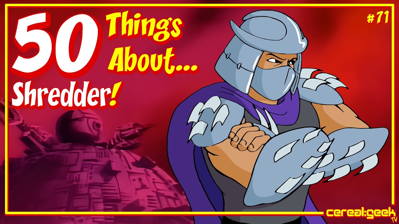 NINJA TURTLES / 50 Things About...Shredder!
