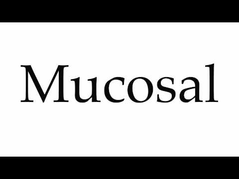 How to Pronounce Mucosal