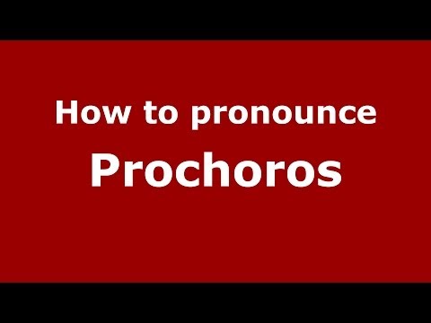 How to Pronounce Prochoros - PronounceNames.com