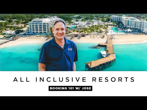 All Inclusive Resorts - Booking 101 w/ Jose