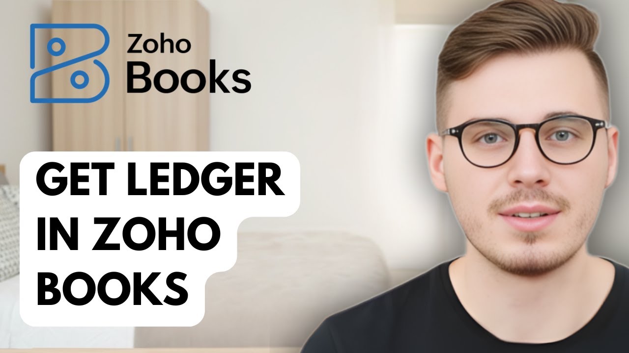 How To Get Ledger In Zoho Books [2025 Guide]