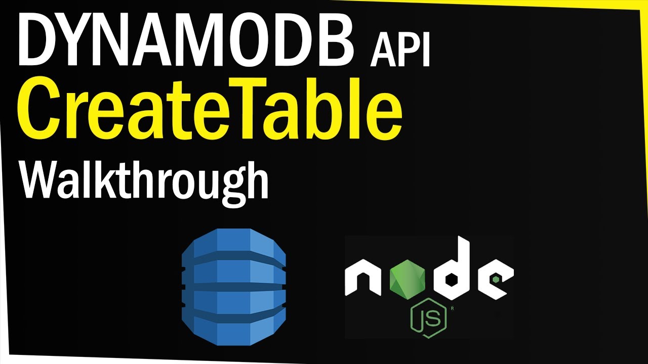 DynamoDB CreateTable API Walkthrough (NodeJS)