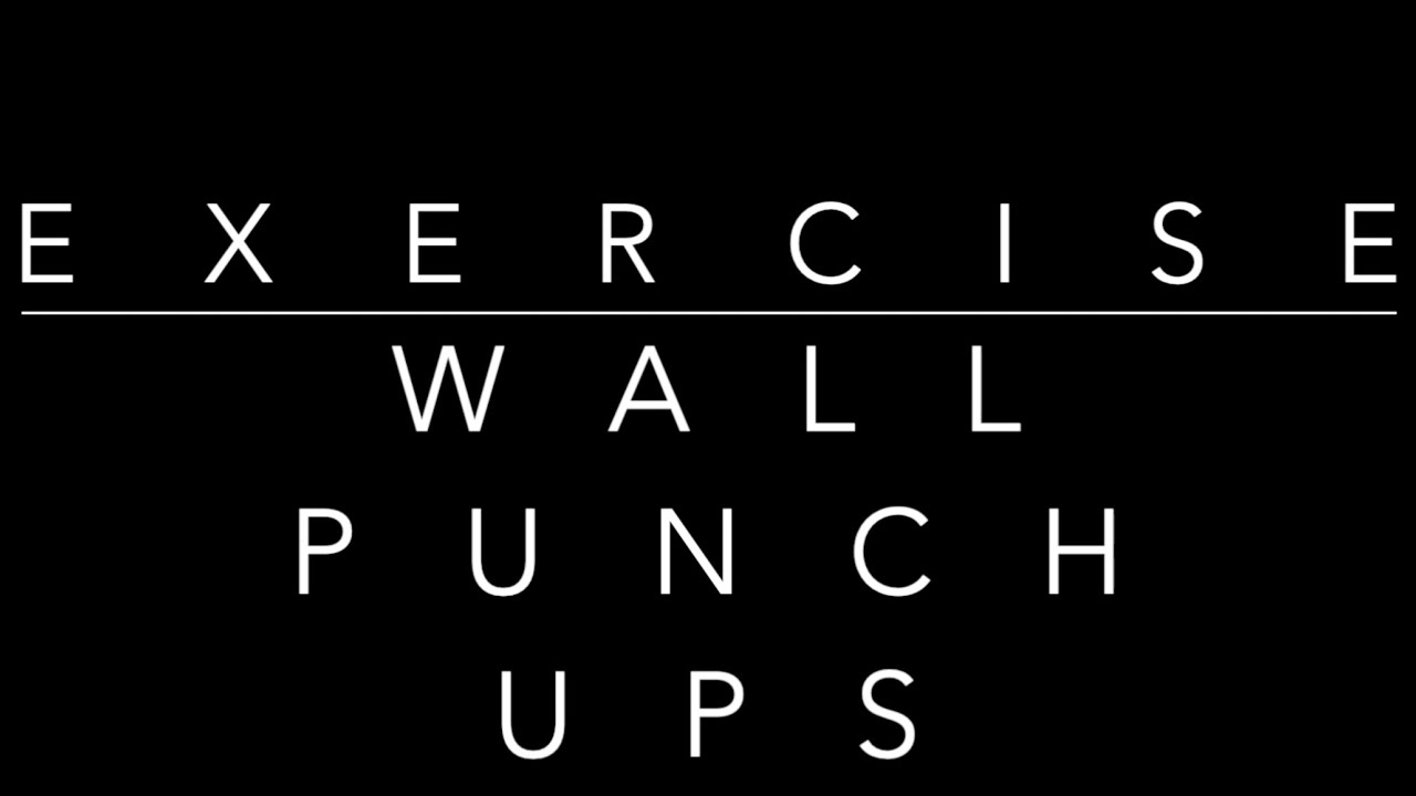 Exercise: Wall Punch Ups