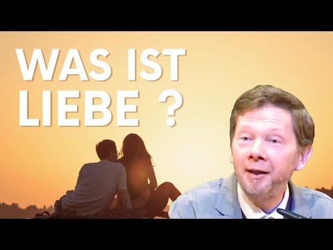 Was ist Liebe? - Eckhart Tolle Deutsch