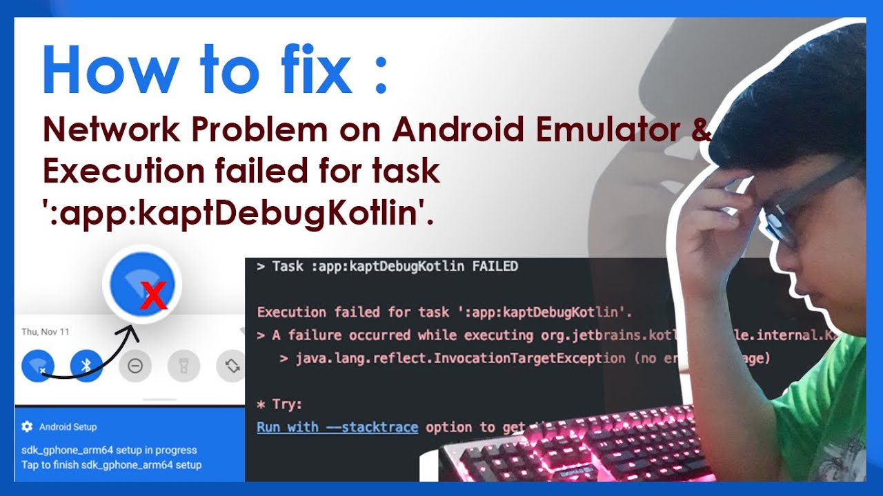 How to Fix Network Problem on Android Emulator & Error Execution failed for task appkaptDebugKotlin