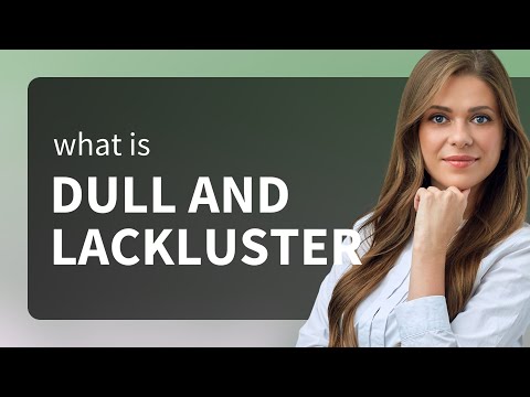 Understanding "Dull and Lackluster": Enhancing Your English Vocabulary