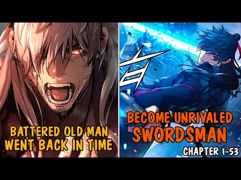 (1-53) He Went Back In Time To Avenge His Family and Become The Strongest Martial Artis.