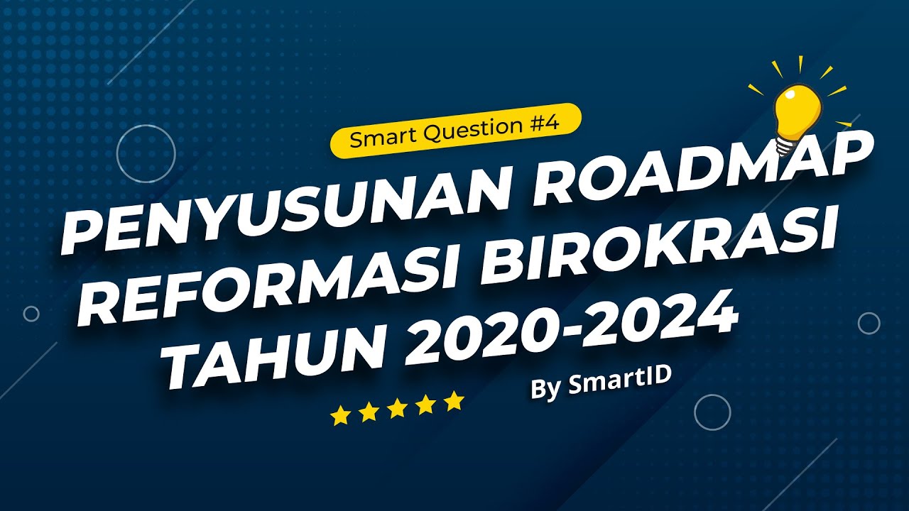 SMART QUESTION #4 -  Penyusunan Roadmap Reformasi Birokrasi Tahun 2020-2024
