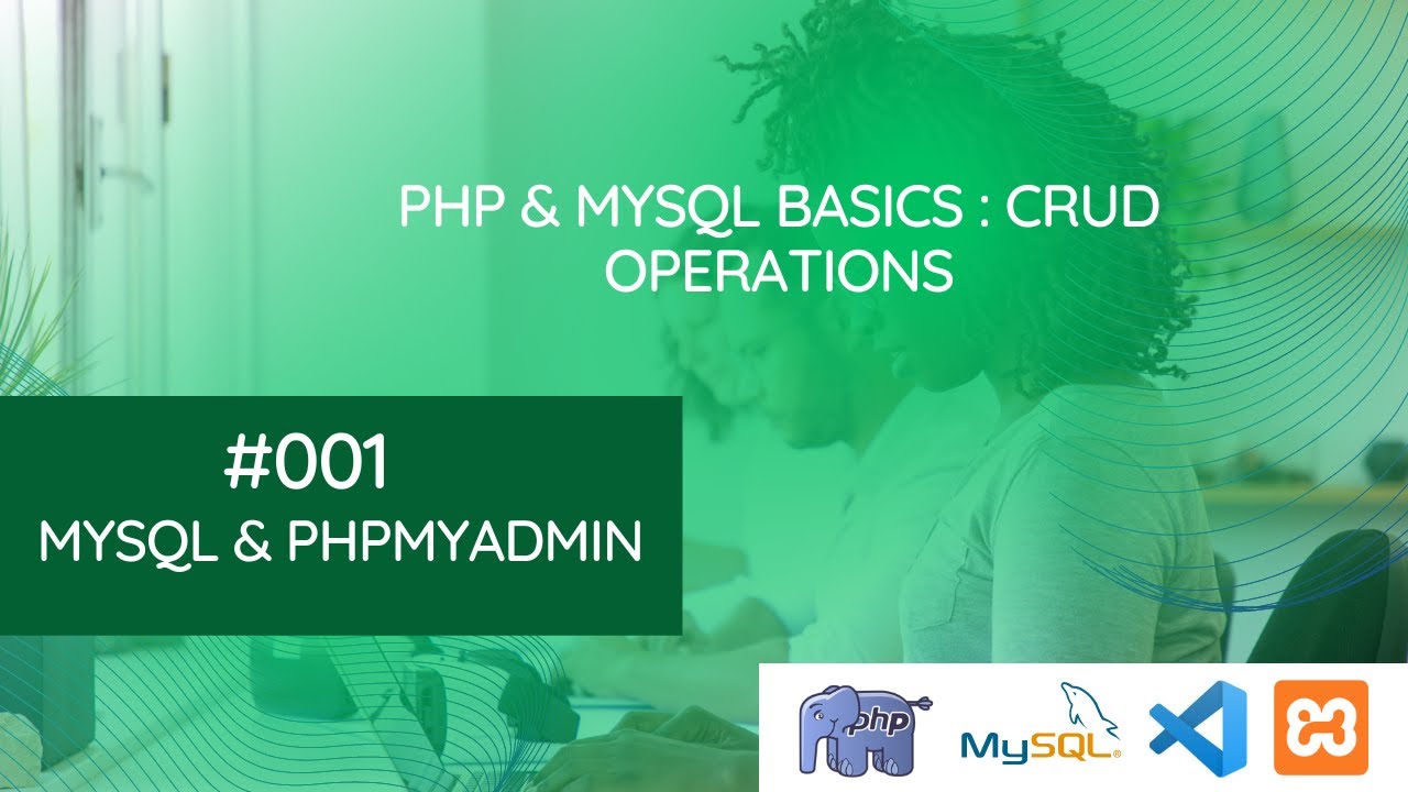 Introduction to PHP & MySQL Basics: CRUD Operations #001