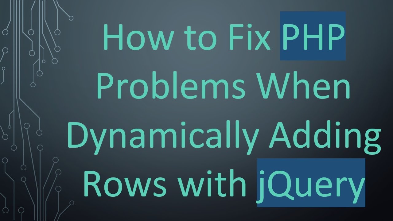 How to Fix PHP Problems When Dynamically Adding Rows with jQuery