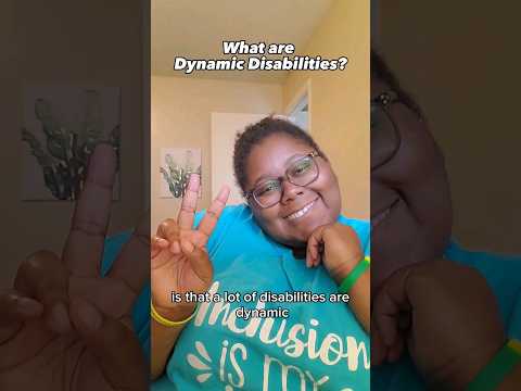 What are Dynamic Disabilities? What Does that Mean?