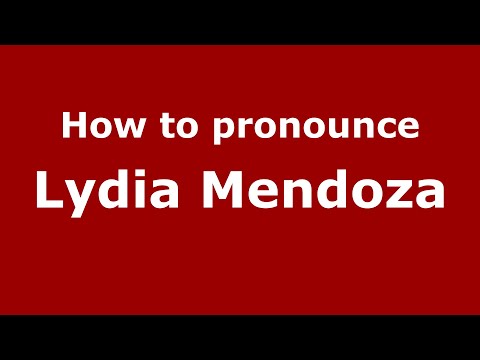 How do you say Lydia Mendoza in Mexico (Mexican Spanish)? - PronounceNames.com