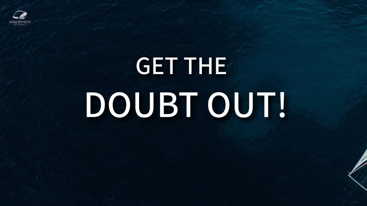 Overcome Your Deepest FEAR And Doubts