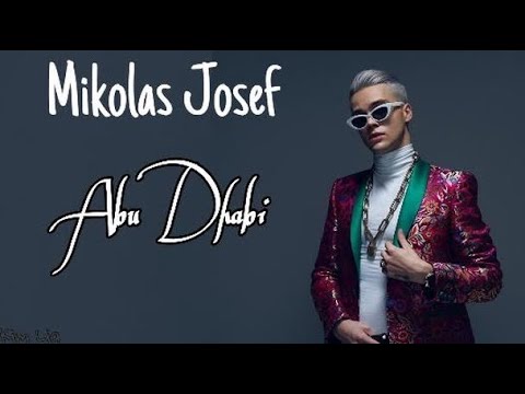 Abu Dhabi — Mikolas Josef | Last.fm