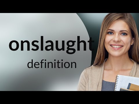 Onslaught — definition of ONSLAUGHT