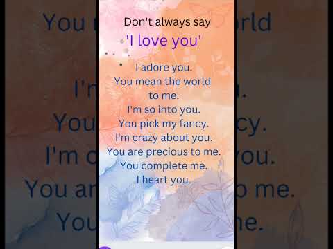 #I love you #don't always say #vocabulary #synonyms
