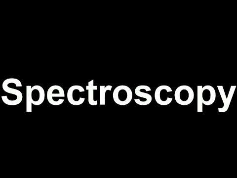 How to Pronounce: "Spectroscopy"