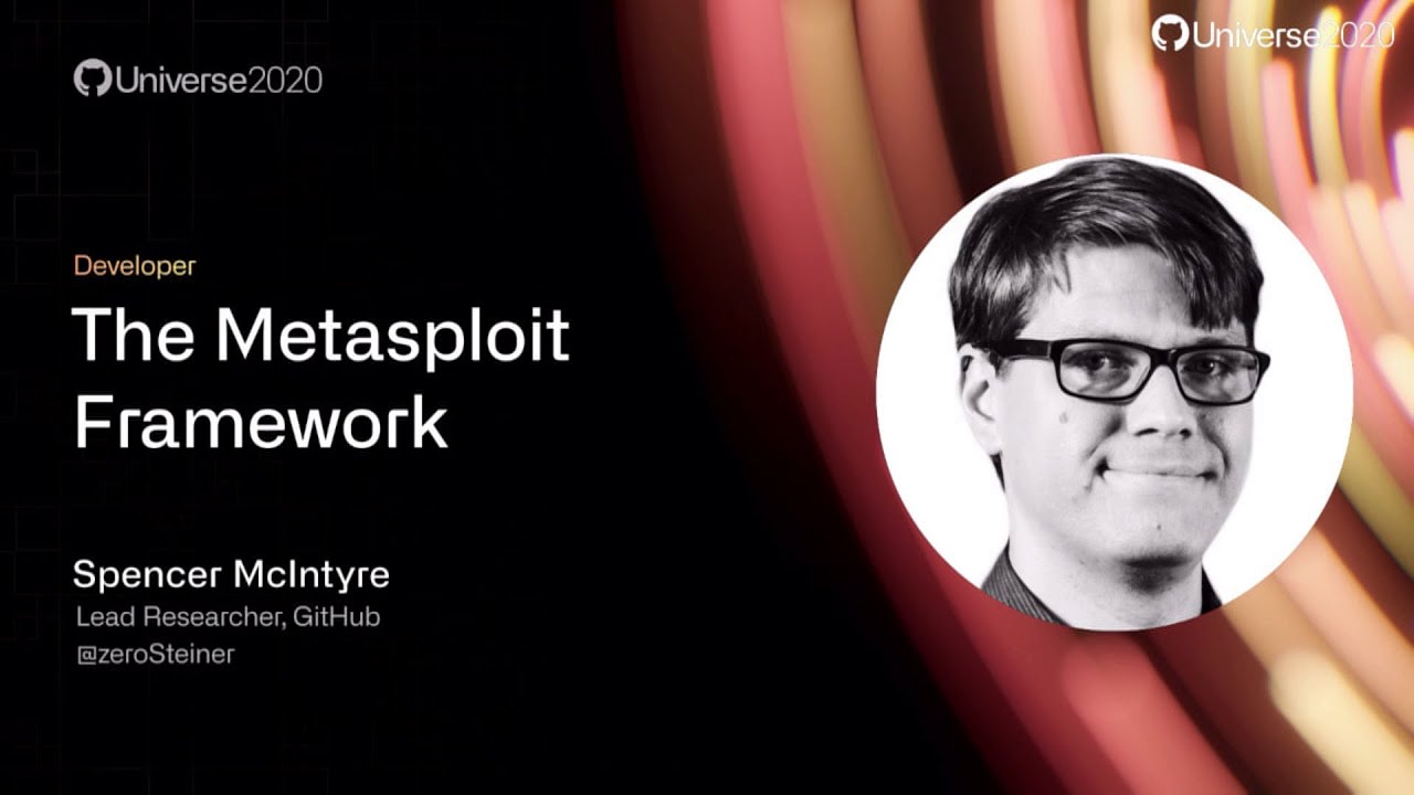 The Metasploit Framework - GitHub Universe 2020