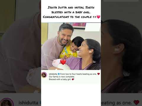 Ishita Dutta and vatsal Sheth blessed with a baby girl 👶 ❤️ #ishitadutta #vatsalsheth #bollywood