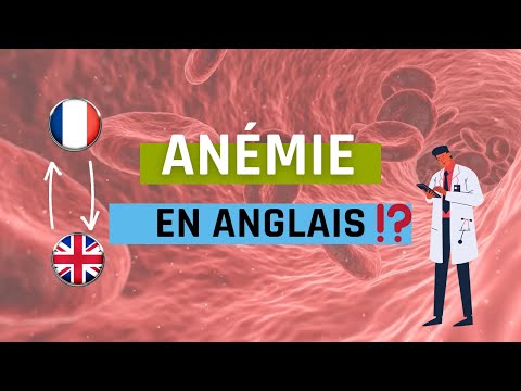 Anglais médical : une anémie en anglais ? [Symptoms,diseases]
